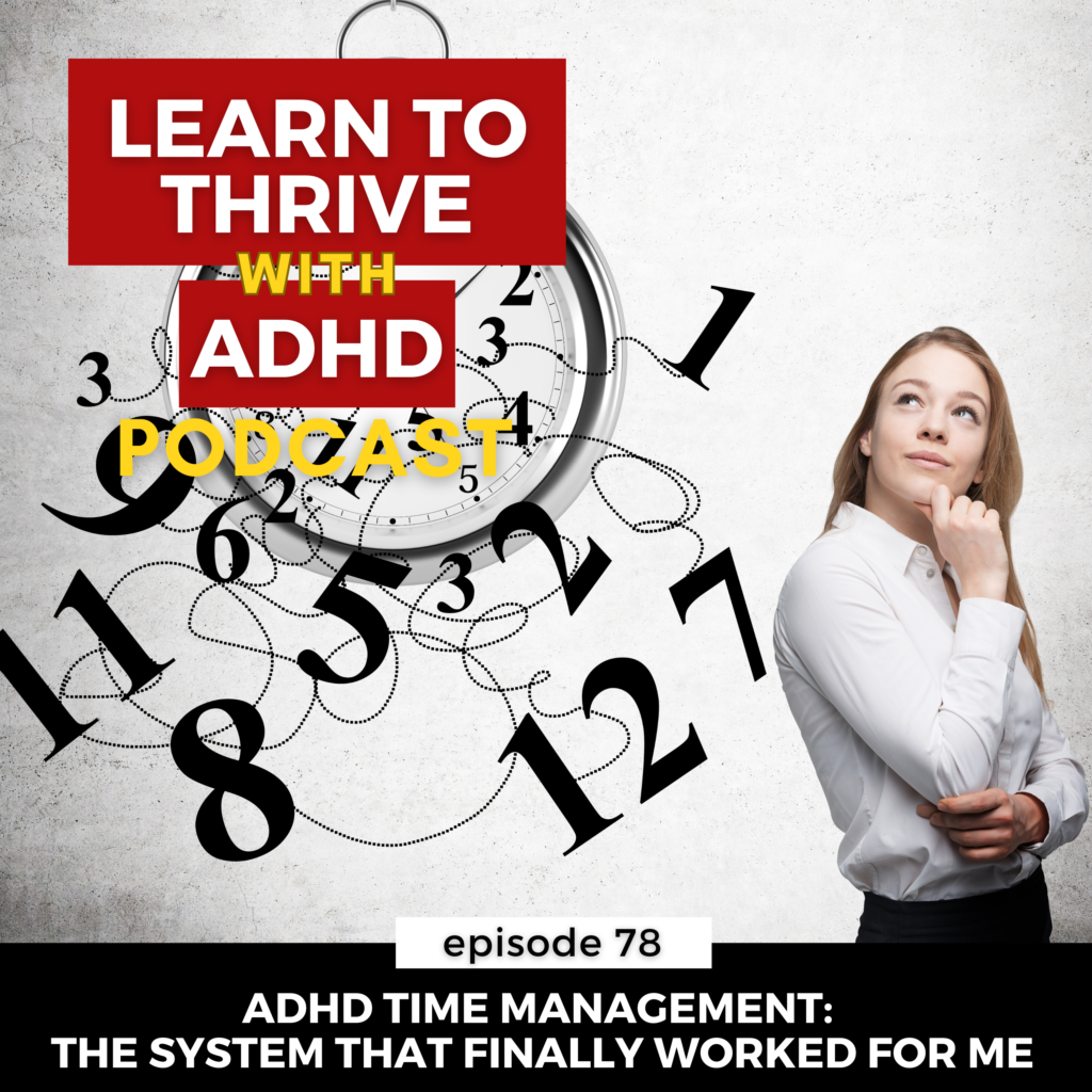 ep 78: ADHD Time Management: The System That Finally Worked for Me ...