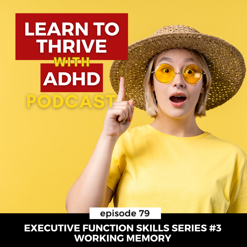 Ep 79 Executive Function Skills Series 3 Working Memory Learn To