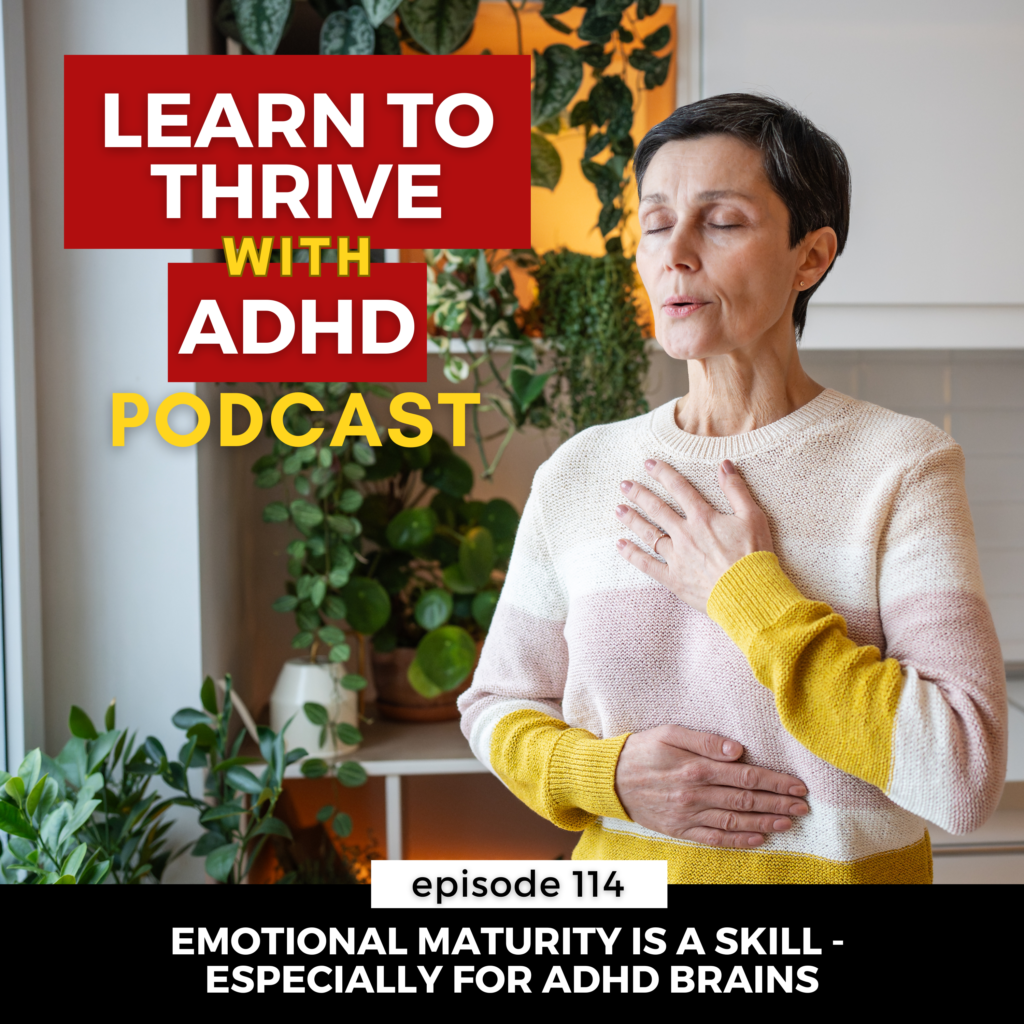 ADHD Emotional Maturity: Build Skills to Manage Emotions